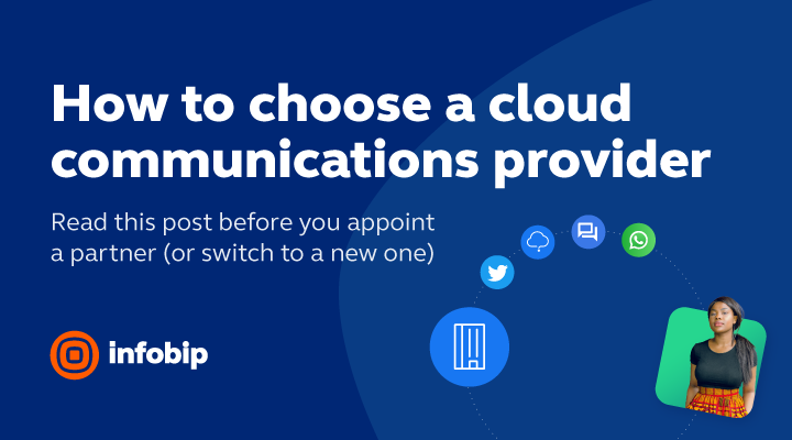 How to Choose a Cloud Communications Provider - Infobip