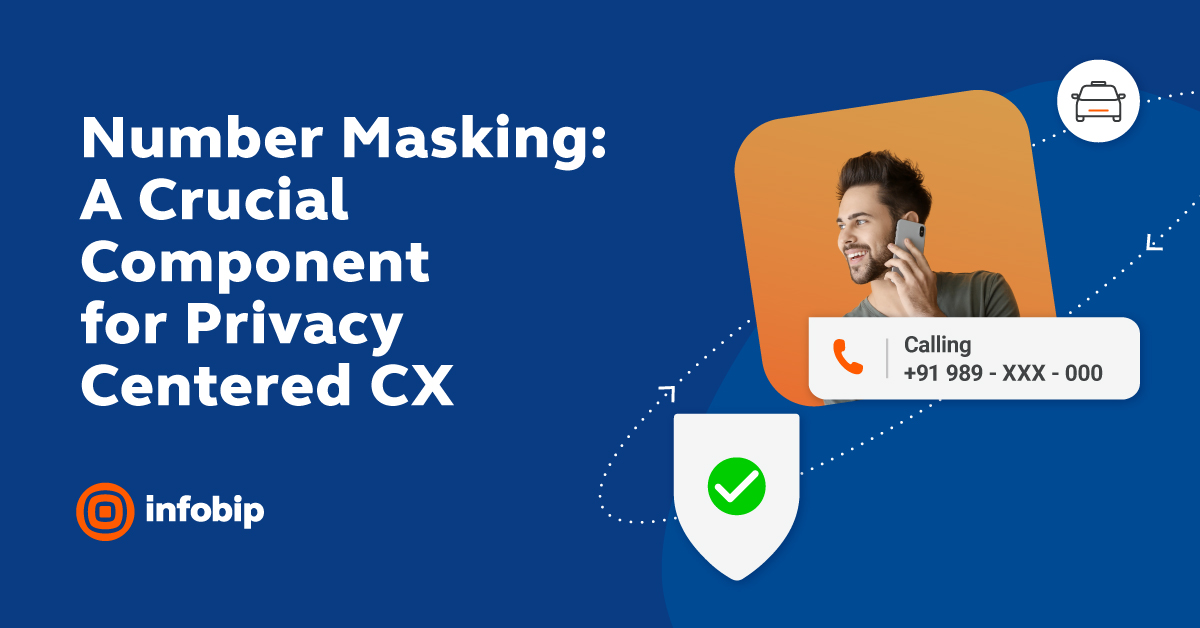 Number Masking: A Crucial Component for Privacy Centered CX - Infobip